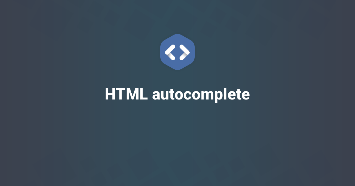 HTML autocomplete tag