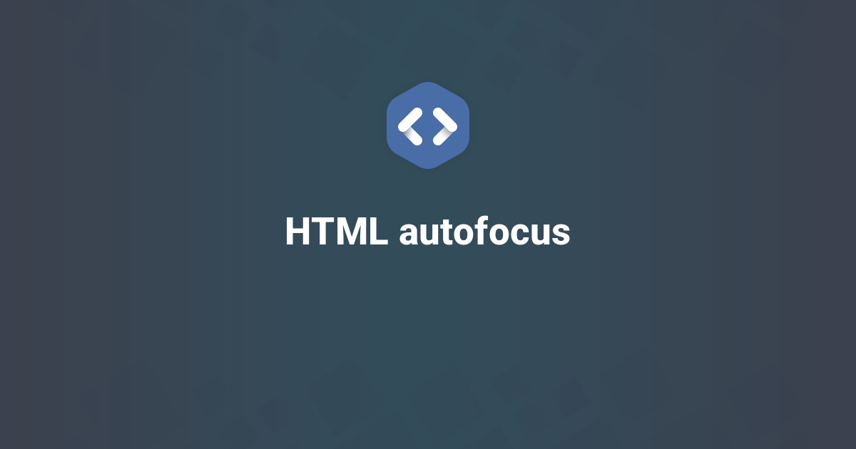 HTML autofocus tag