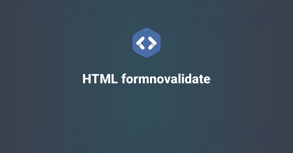 HTML formnovalidate tag