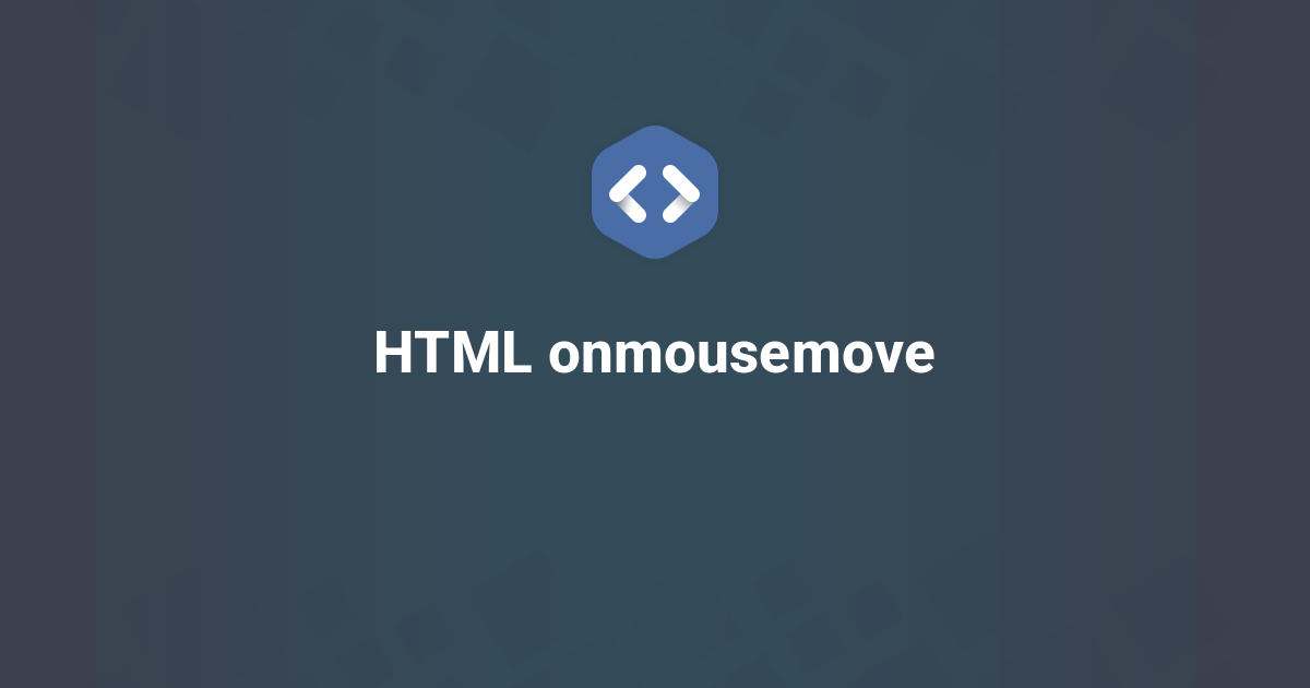 HTML onmousemove tag