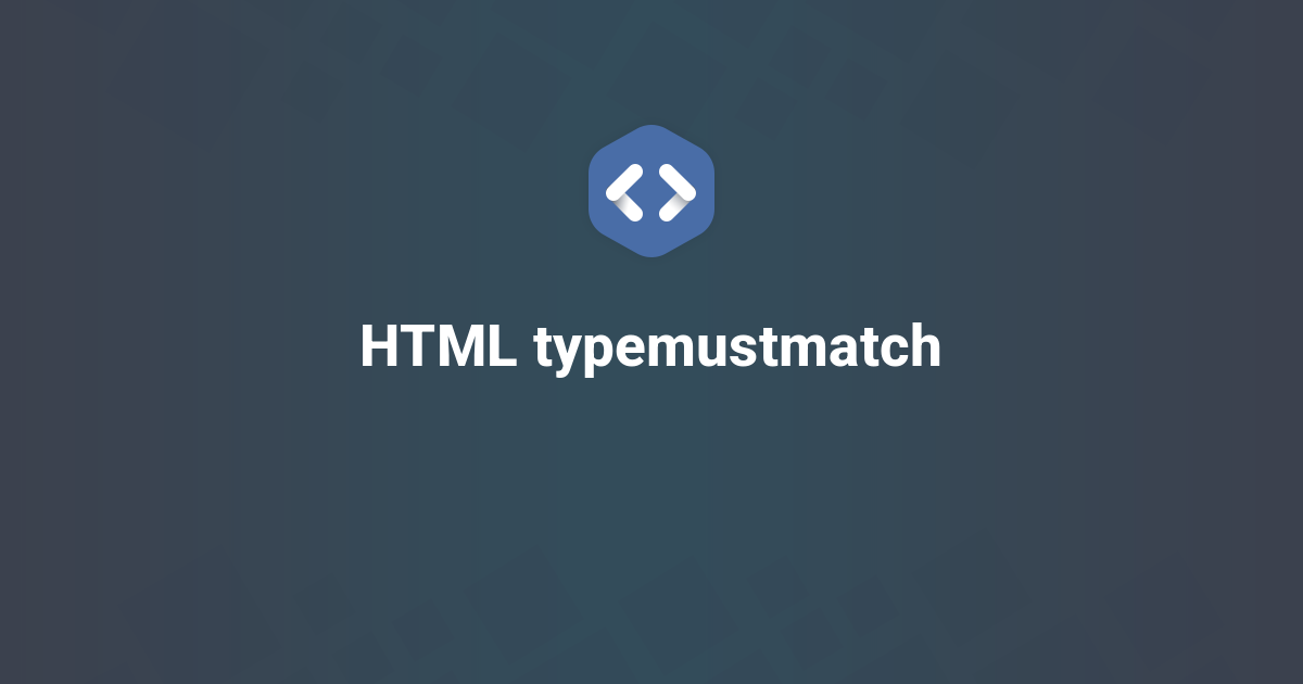 HTML typemustmatch tag