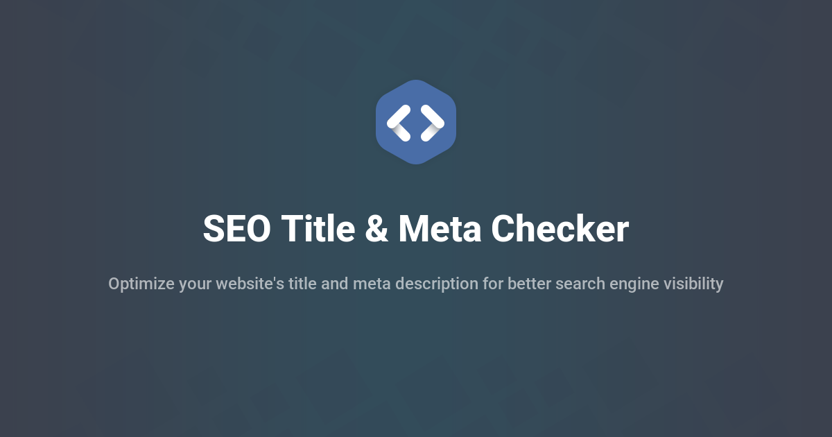 SEO Title & Meta Checker - Improve Your Website's Visibility