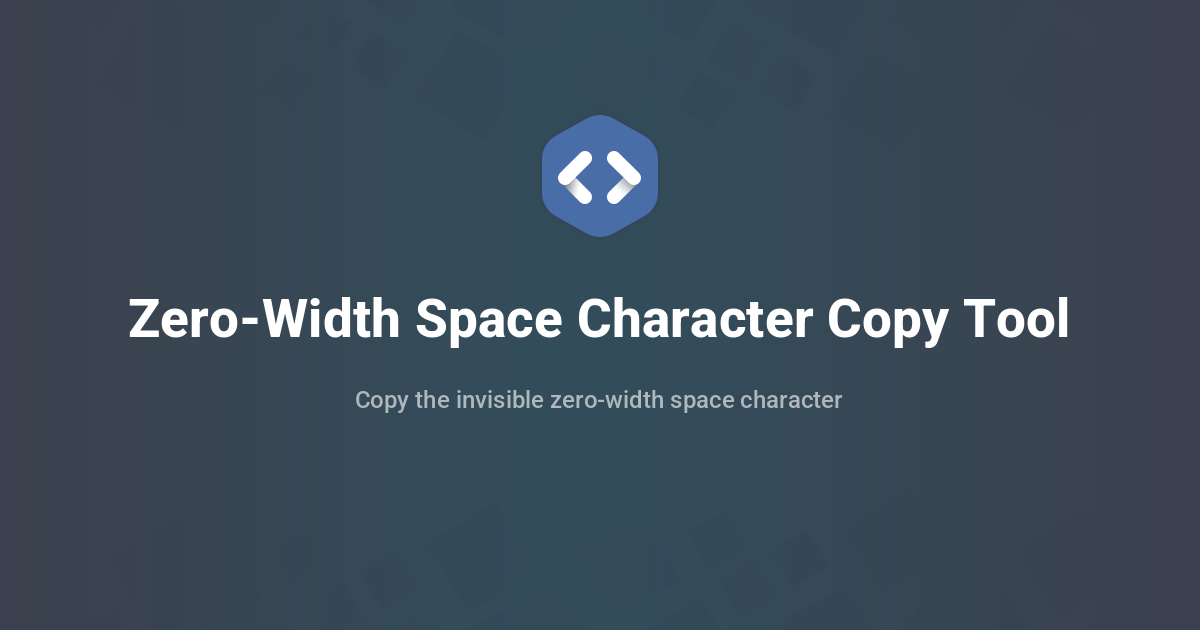 Zero-Width Space Character (U+200B) - Copy & Paste